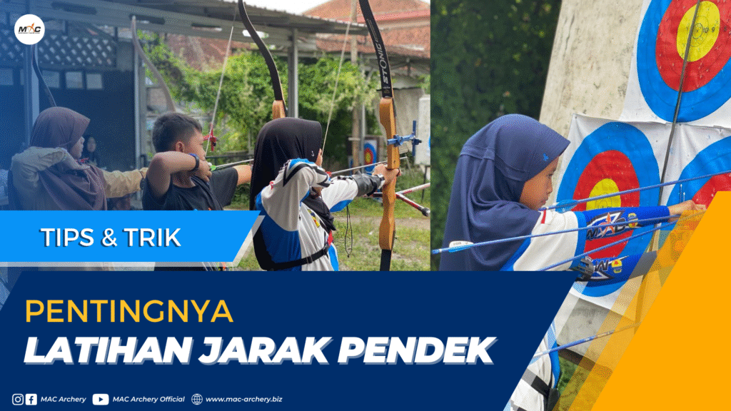 5 Alasan Pentingnya Latihan Jarak Pendek! - MAC Archery - Toko Alat ...